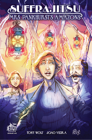 Suffrajitsu: Mrs. Pankhurst's Amazons (Issue 3) by Tony Wolf | Goodreads