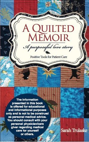 A Quilted Memoir by Sarah Trulaske | Goodreads