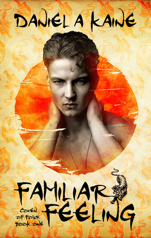 Familiar Feeling (A Coven of Four, #1) by Daniel A. Kaine | Goodreads