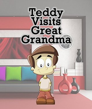 Teddy Visits Great Grandma: Children's Books and Bedtime Stories For ...