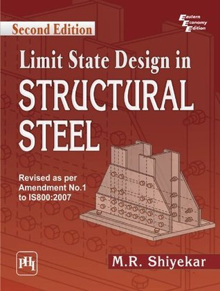 Limit State Design in Structural Steel by SHIYEKAR M. R. | Goodreads