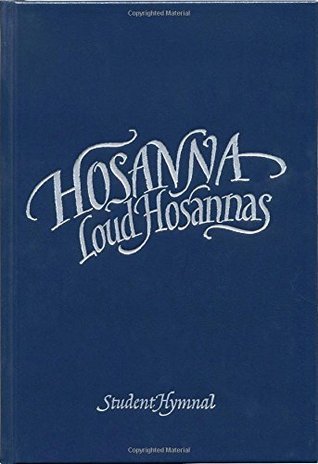 Hosanna, Loud Hosannas by Barbara and David Leeman | Goodreads