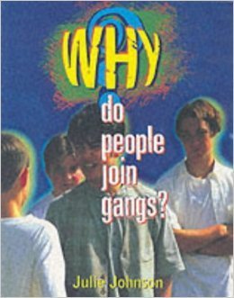 Why Do People Join Gangs? (Exploring Tough Issues) by Julie Johnson ...