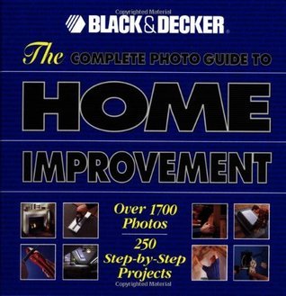 The Complete Photo Guide to Home Improvement: Over 1700 Photos, 250 ...