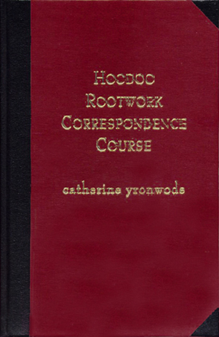 Hoodoo Rootwork Correspondence Course by Catherine Yronwode | Goodreads