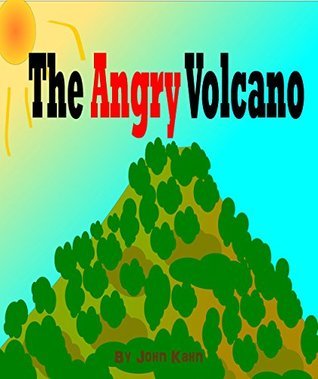 The Angry Volcano: A Book For Kids About Anger Management by John Kahn ...