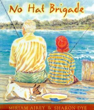 No Hat Brigade by Miriam Airey and Sharon Dye | Goodreads
