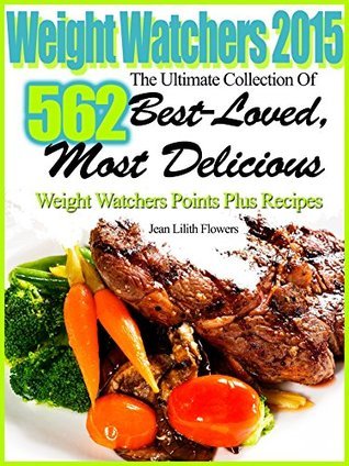 Weight Watchers 2015 The Ultimate Collection Of 562 Best-Loved, Most ...