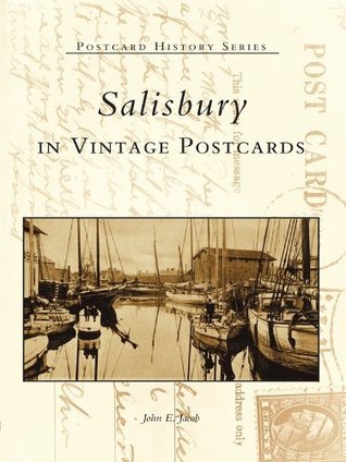 Salisbury in Vintage Postcards (Postcard History) by John E. Jacob ...
