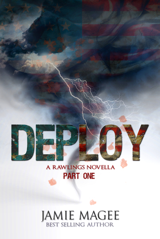Deploy, Part One (Rawlings #1) by Jamie Magee | Goodreads