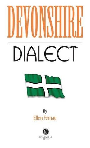Devon Dialect: A Selection of Words and Anecdotes from Around Devon by ...