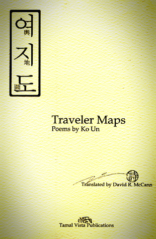 Traveler Maps: Poems By Ko Un by Ko Un | Goodreads