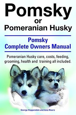 Pomsky or Pomeranian Husky. Pomsky Complete Owners Manual. Pomeranian ...
