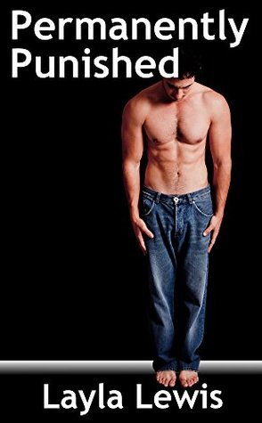 Permanently Punished by Layla Lewis | Goodreads