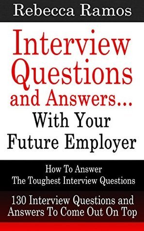 Interview Questions and Answers…With Your Future Employer (130 ...