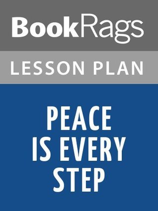 Peace Is Every Step Lesson Plans by BookRags | Goodreads