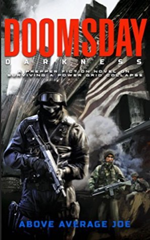Doomsday Darkness: A Prepper Fiction Novel on Surviving A Power Grid ...