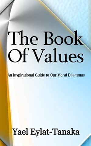 The Book of Values: An Inspirational Guide to Our Moral Dilemmas by ...