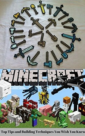 Minecraft Top Tips and Building Techniques You Wish You Knew by Scott K ...