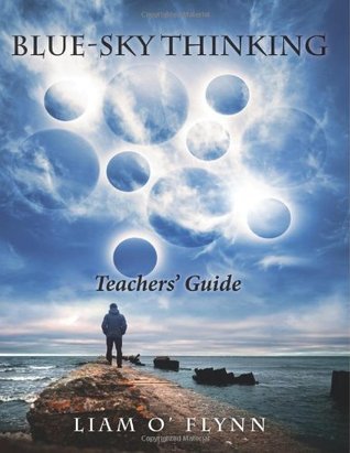 Blue-Sky Thinking: Teachers' Guide by Liam O' Flynn | Goodreads