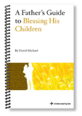 A Father's Guide to Blessing His Children by David Michael | Goodreads