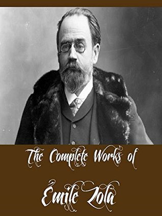 The Complete Works of Émile Zola by Émile Zola | Goodreads