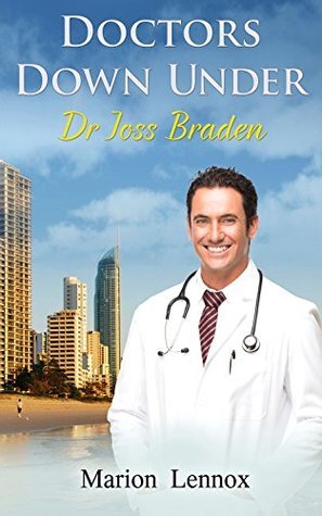 Doctors Down Under: Dr Joss Braden by Marion Lennox | Goodreads