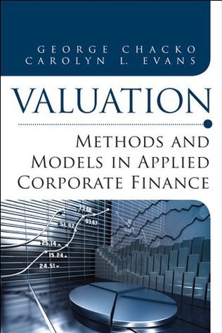 Valuation: Methods and Models in Applied Corporate Finance by George ...