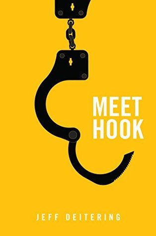 Meet Hook (Hook and Patch Series Book 1) by Jeff Deitering | Goodreads