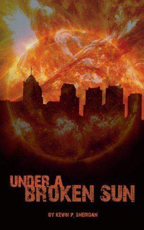 Under a Broken Sun by Kevin P. Sheridan | Goodreads