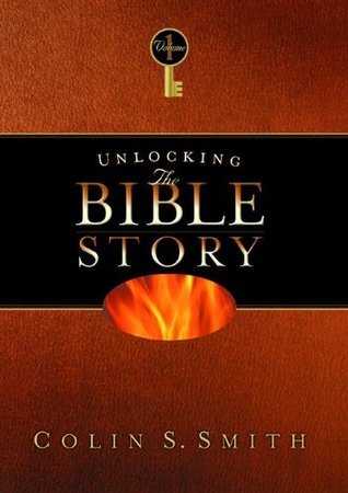 Unlocking the Bible Story: Old Testament 1 by Colin S. Smith | Goodreads