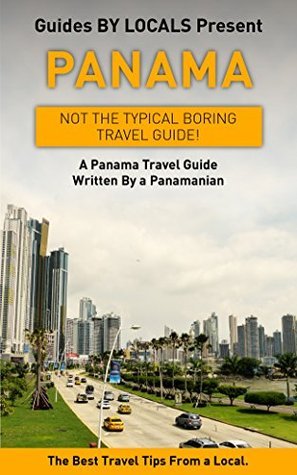 Panama: By Locals - A Panama Travel Guide Written By A Panamanian: The ...