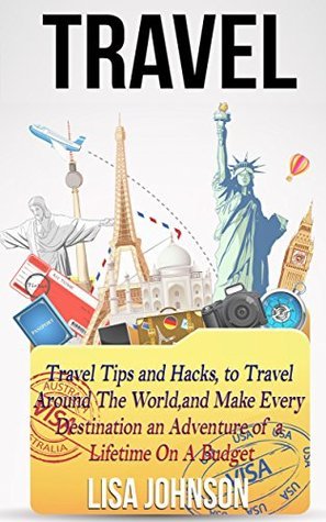 Travel: Travel Tips and Hacks, To Travel Around The World, and Make ...