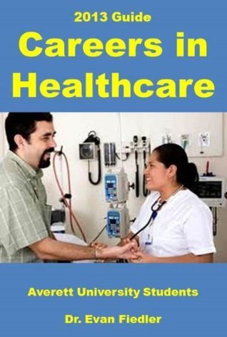 Careers in Healthcare by Evan S. Fiedler | Goodreads