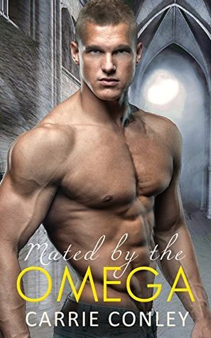 Mated by the Omega (Serving the Omega, #1) by Carrie Conley | Goodreads