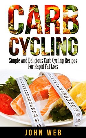 Carb Cycling: Carb Cycling Recipes – Simple And Delicious Carb Cycling ...