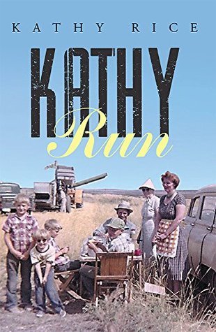 Kathy Run by Kathy Rice | Goodreads