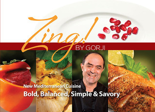 Zing! By Gorji - New Mediterranean Cuisine: Bold, Balanced, Simple ...