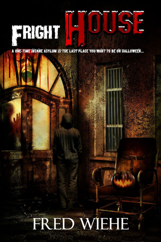 Fright House by Fred Wiehe | Goodreads