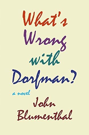What's Wrong With Dorfman? by John Blumenthal | Goodreads