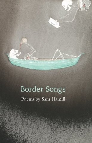 Border Songs by Sam Hamill | Goodreads