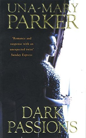 Dark Passions: A delicious epic of desire and deception by Una-Mary ...