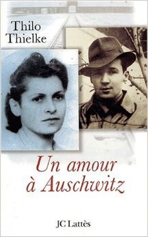 Un amour à Auschwitz by Thilo Tielke | Goodreads