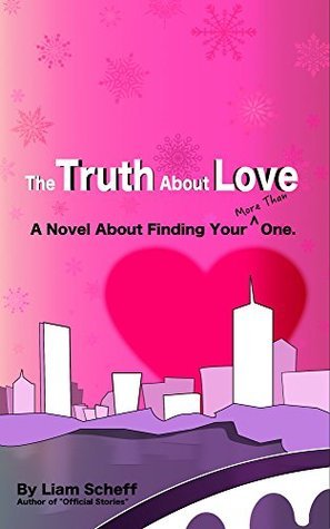The Truth About Love: A Novel About Finding Your (More Than) One by ...