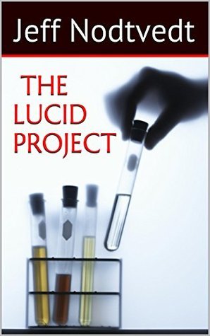 The Lucid Project by Jeff Nodtvedt | Goodreads