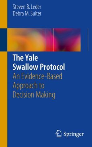 The Yale Swallow Protocol: An Evidence-Based Approach to Decision ...