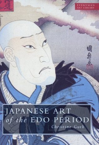 JAPANESE ART OF EDO PERIOD by GUTH CHRISTINE | Goodreads