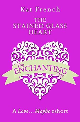 The Stained Glass Heart: A Love…Maybe Valentine eShort by Kat French ...