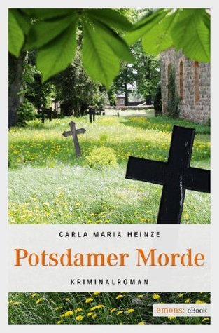 Potsdamer Morde (Enne von Lilienthal) by Carla Maria Heinze | Goodreads