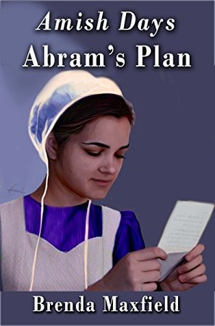 Abram's Plan by Brenda Maxfield | Goodreads
